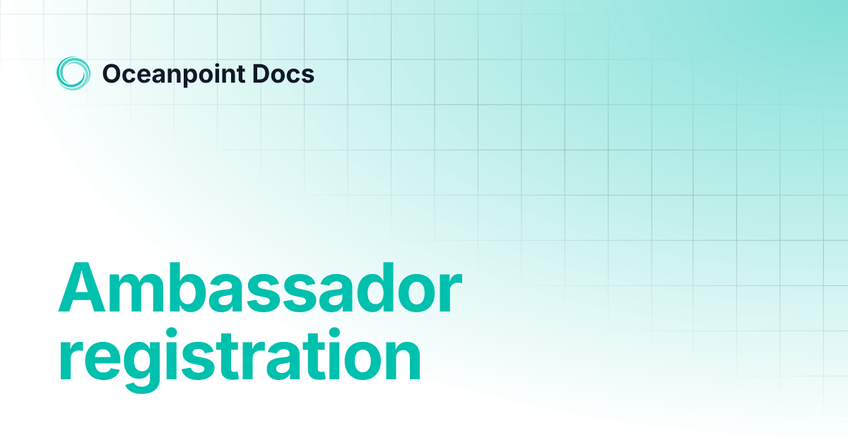 Ambassador registration | Oceanpoint Docs