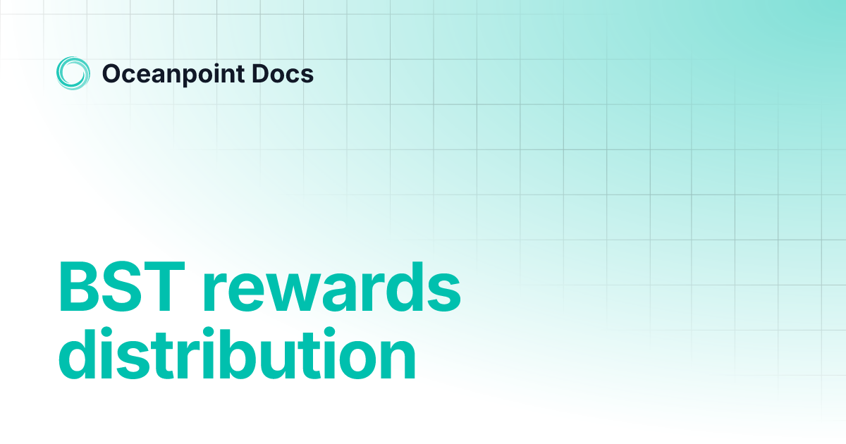 BST rewards distribution | Oceanpoint Docs